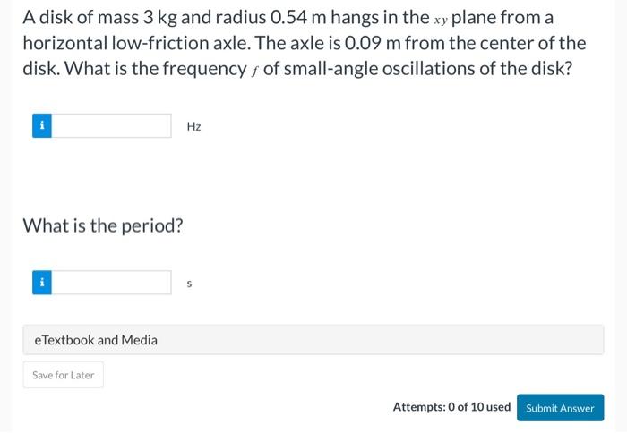 Solved A disk of mass 3 kg and radius 0.54 m hangs in the xy | Chegg.com