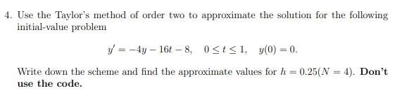 Solved 4. Use the Taylor's method of order two to | Chegg.com