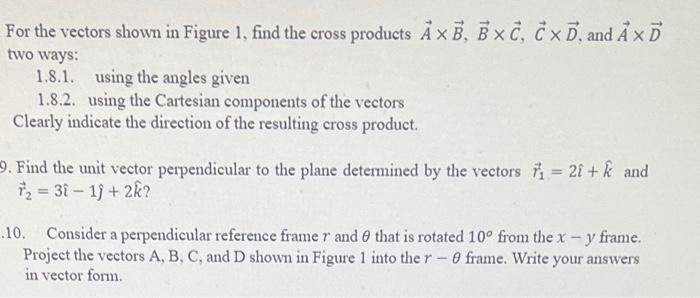 For the vectors shown in Figure 1 , find the cross | Chegg.com