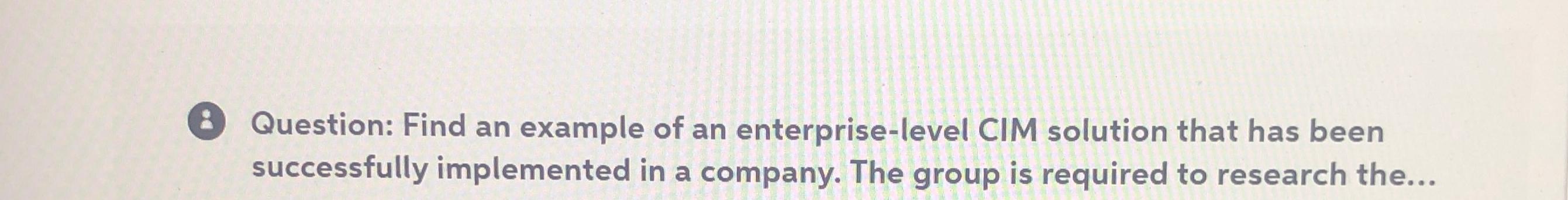 Solved 8 ﻿Question: Find an example of an enterprise-level | Chegg.com