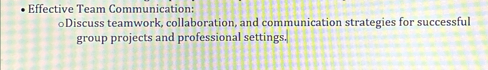 Solved Effective Team Communication:oDiscuss teamwork, | Chegg.com
