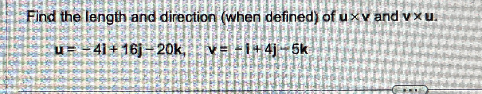 Solved Find the length and direction (when defined) ﻿of u×v | Chegg.com