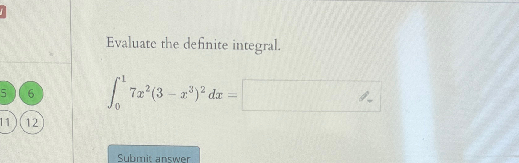 Solved Evaluate the definite integral.∫017x2(3-x3)2dx= | Chegg.com
