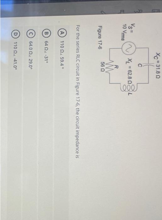 Solved FREEL Vs= 10 Vrms Xc=31.80 C XL = 62.80 R W 56 Q | Chegg.com