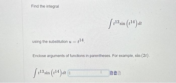 Solved Find the integral using the substitution u t14 [+13 | Chegg.com