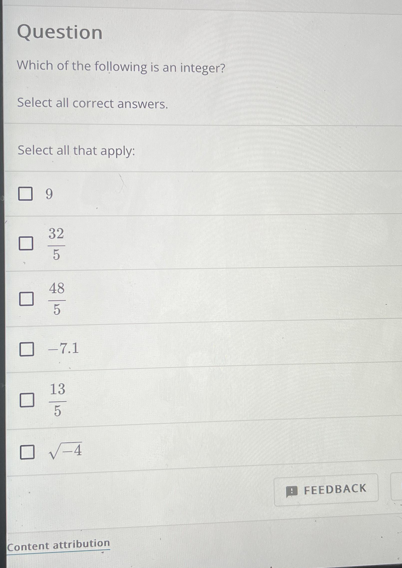 Solved QuestionWhich of the following is an integer?Select | Chegg.com