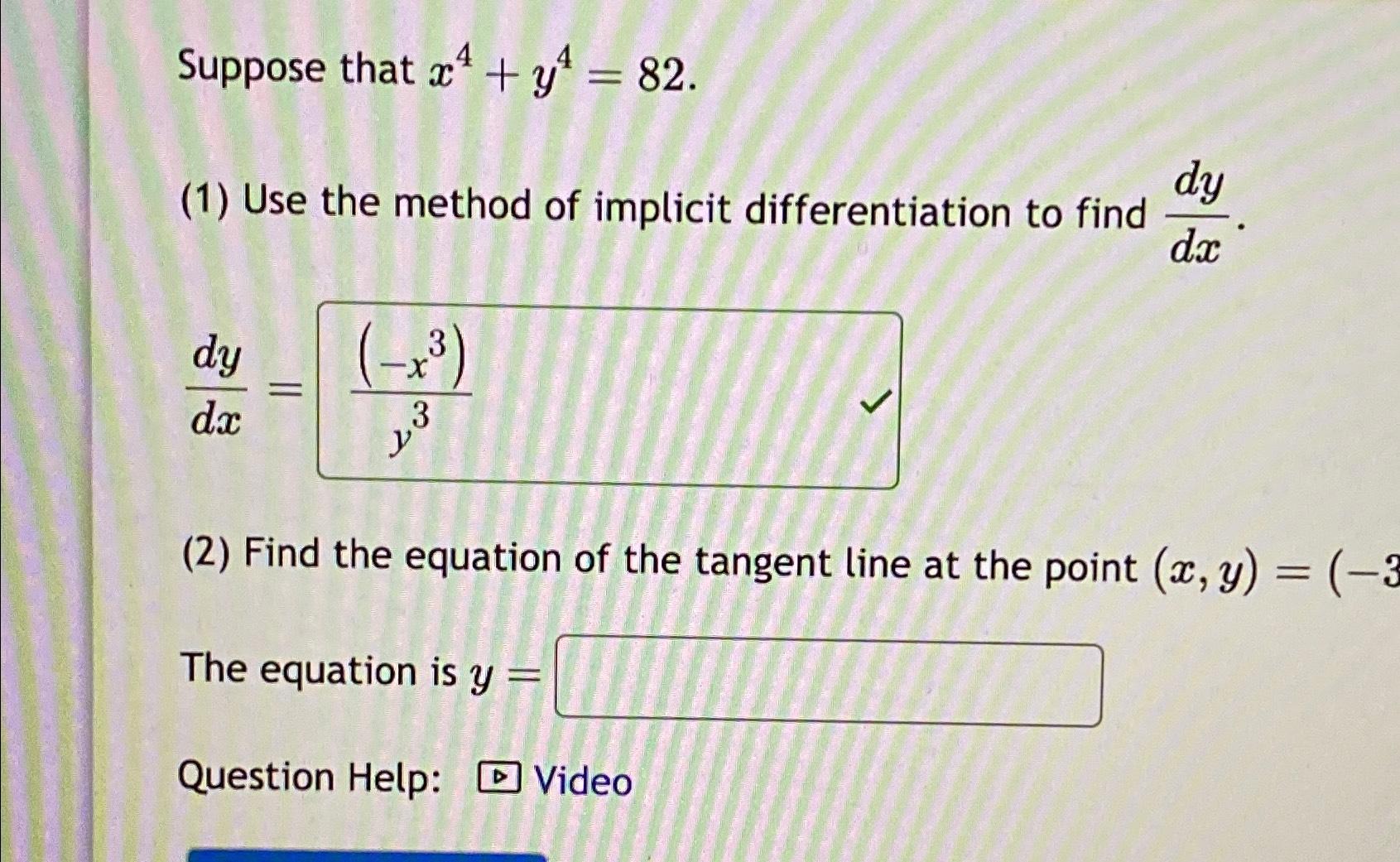 Solved Suppose that x4+y4=82.(1) ﻿Use the method of implicit | Chegg.com
