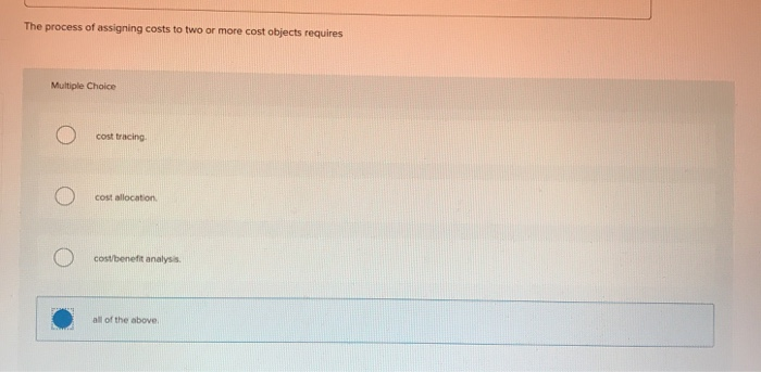 Solved The process of assigning costs to two or more cost | Chegg.com