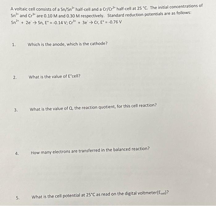 Solved A voltaic cell consists of a Sn/Sn2+ half-cell and a | Chegg.com