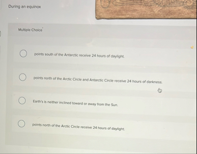 Solved During an equinoxMultiple Choicepoints south of the | Chegg.com