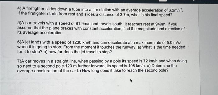 Solved 4) A firefighter slides down a tube into a fire | Chegg.com