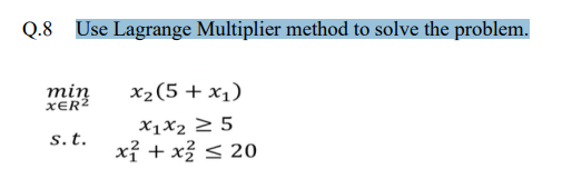 Solved Use Lagrange Multiplier method to solve the | Chegg.com Solved Use Lagrange Multiplier method to solve the | Chegg.com