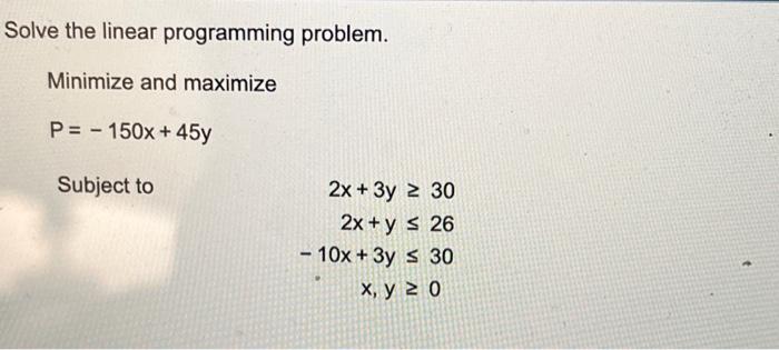 Solved Solve the linear programming problem. Minimize and | Chegg.com