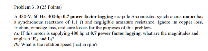 Problem 3.0 (25 Points) A 480-V, 60 Hz, 400-hp 0.7 | Chegg.com