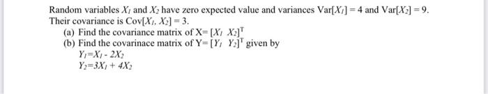 Solved Random variables X1 and X2 have zero expected value | Chegg.com