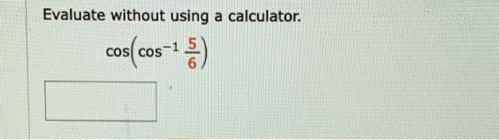 Solved Evaluate without using a calculator. FREE sin( sin-1 | Chegg.com