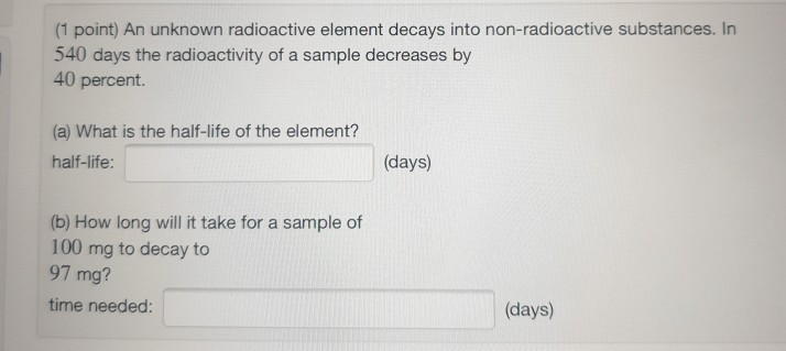 Solved (1 point) An unknown radioactive element decays into | Chegg.com