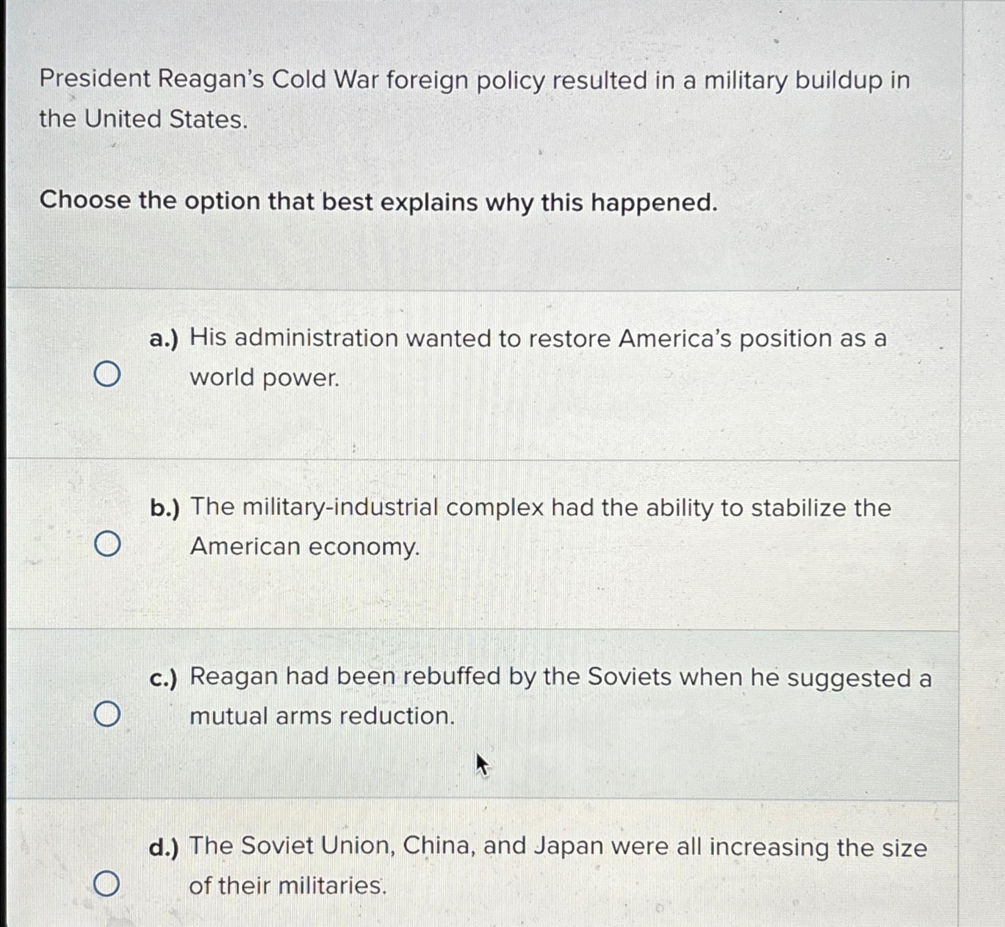 Solved President Reagan's Cold War foreign policy resulted | Chegg.com