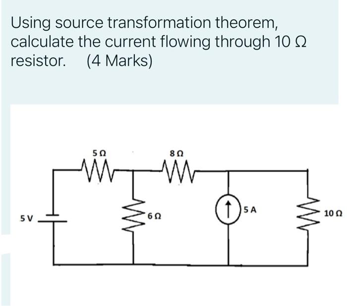 Solved Using source transformation theorem, calculate the | Chegg.com Solved Using source transformation theorem, calculate the | Chegg.com