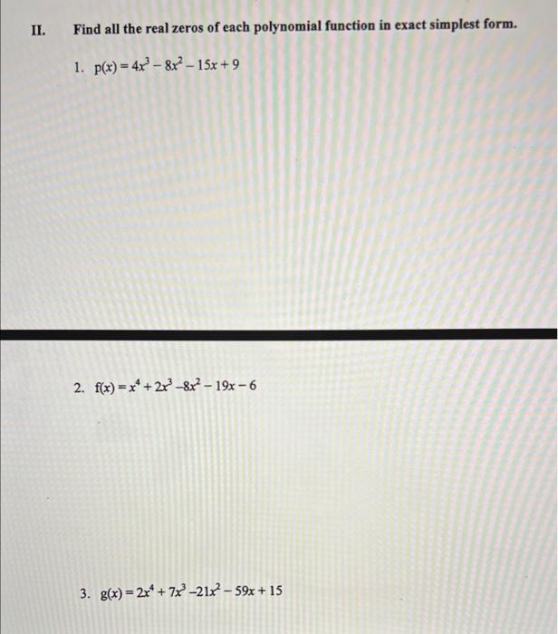 Solved II. Find all the real zeros of each polynomial | Chegg.com