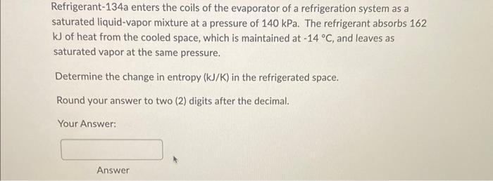Solved Refrigerant-134a enters the coils of the evaporator | Chegg.com