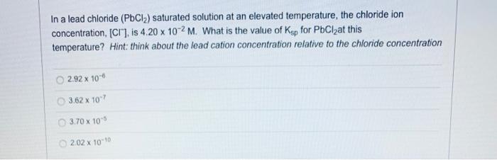Solved In a lead chloride (PbCl2) saturated solution at an | Chegg.com