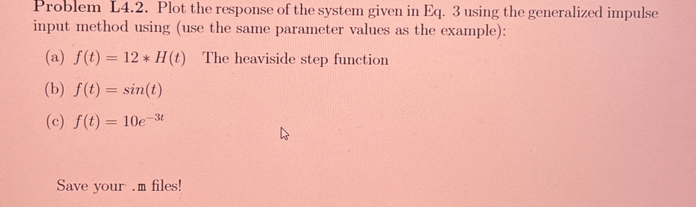 Solved Problem L4.2. ﻿Plot the response of the system given | Chegg.com