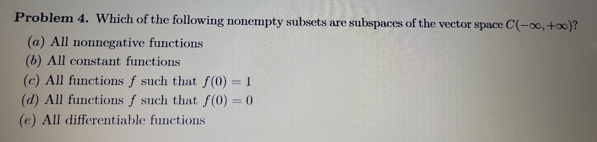 Solved Problem 4. Which of the following nonempty subsets | Chegg.com