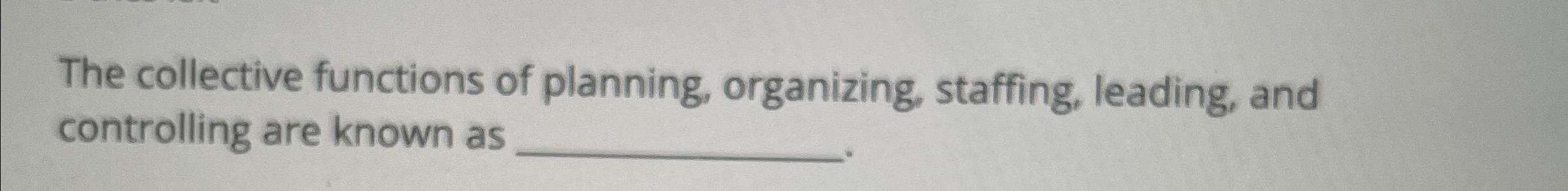 Solved The collective functions of planning, organizing, | Chegg.com