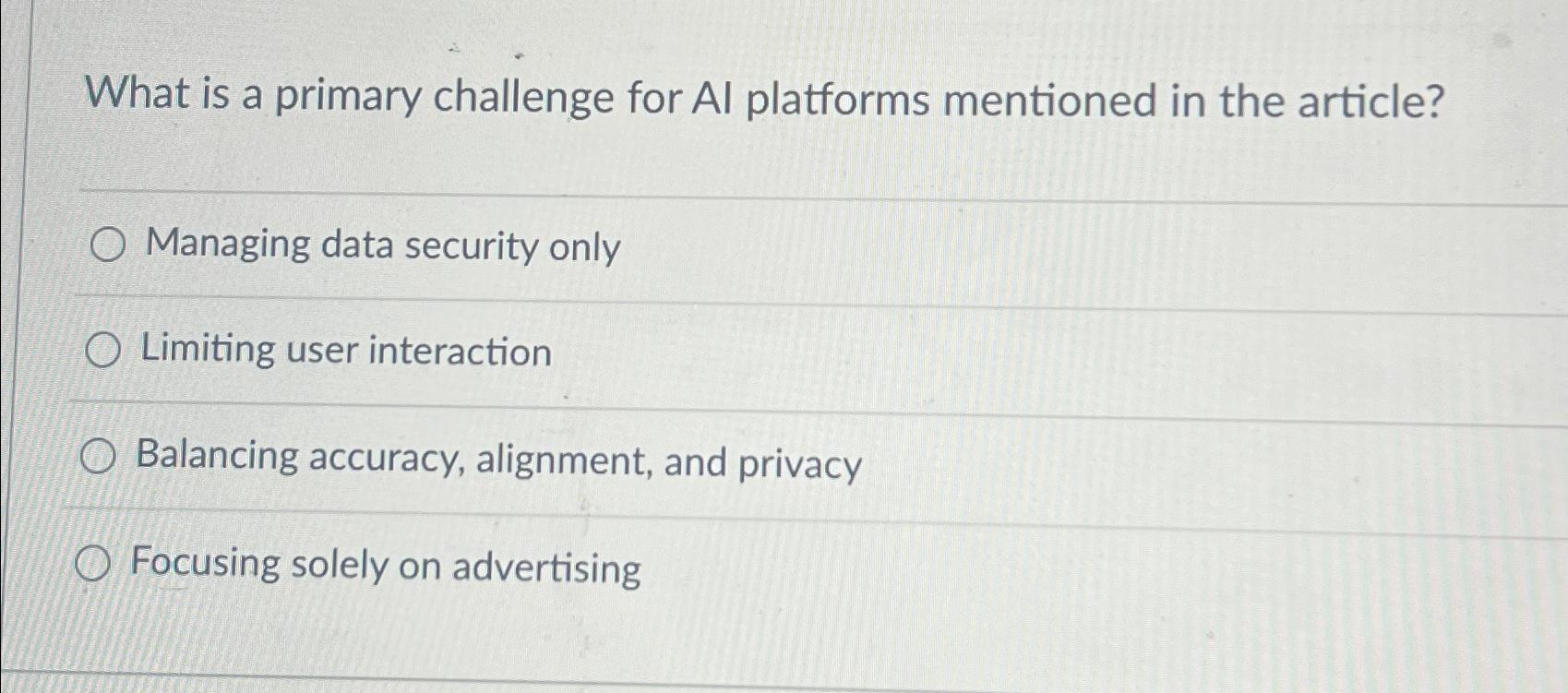 Solved What is a primary challenge for Al platforms | Chegg.com