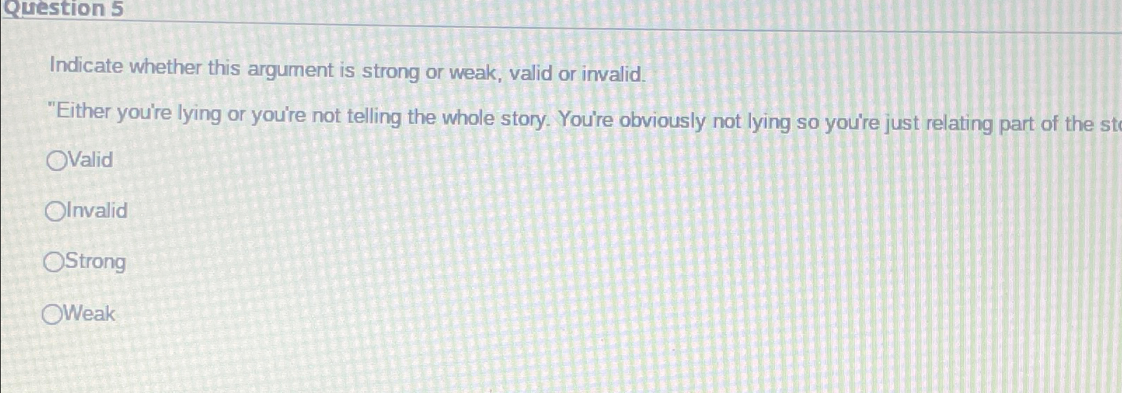 Solved Question 5Indicate whether this argument is strong or | Chegg.com