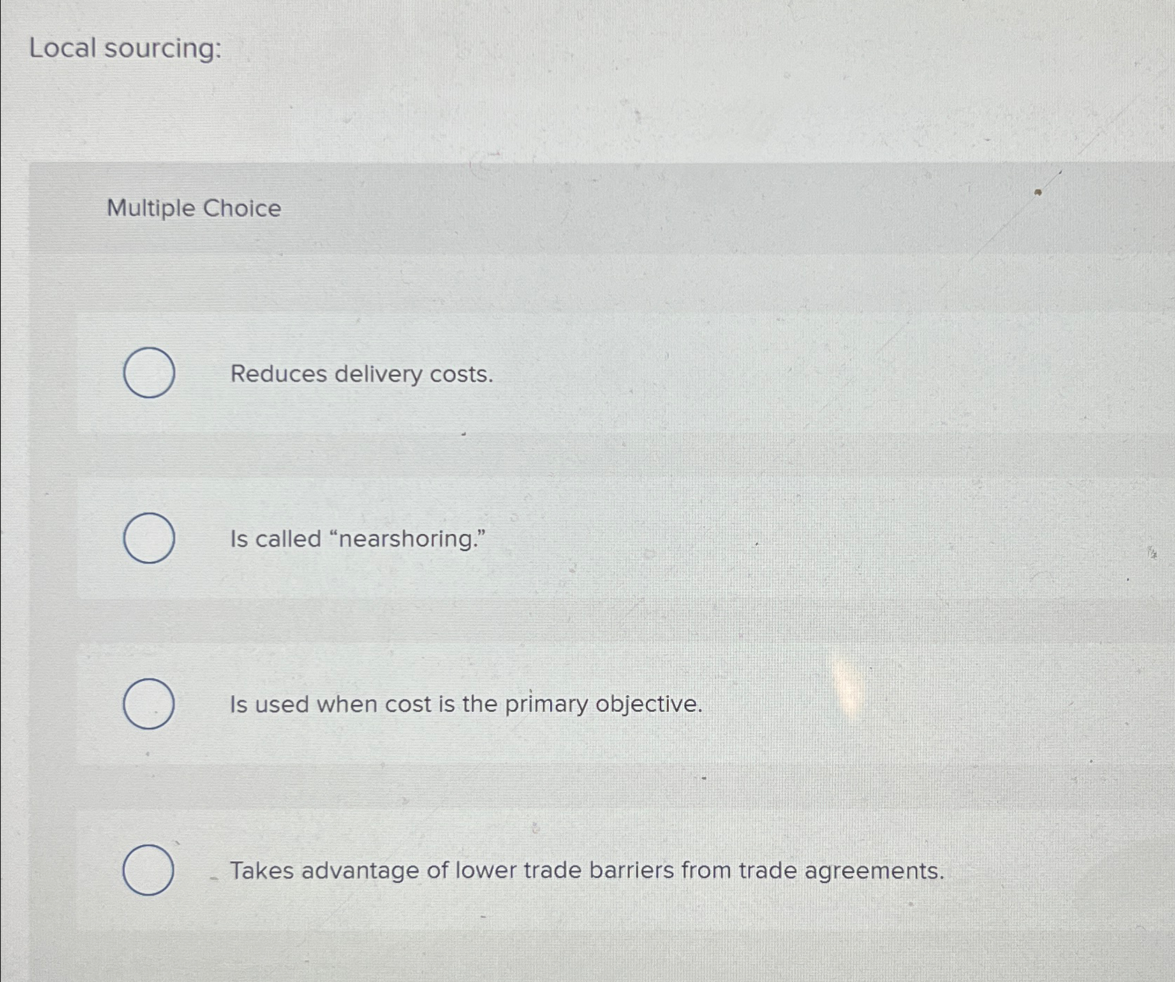 Solved Local sourcing:Multiple ChoiceReduces delivery | Chegg.com