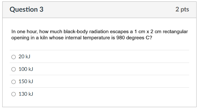 Solved Question 32 ﻿ptsIn one hour, how much black-body | Chegg.com