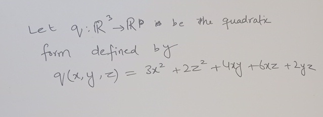 Solved Let q:R3→RP ﻿be the quadratix form defined | Chegg.com