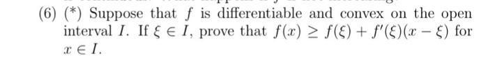 Solved (6) (*) Suppose that f is differentiable and convex | Chegg.com