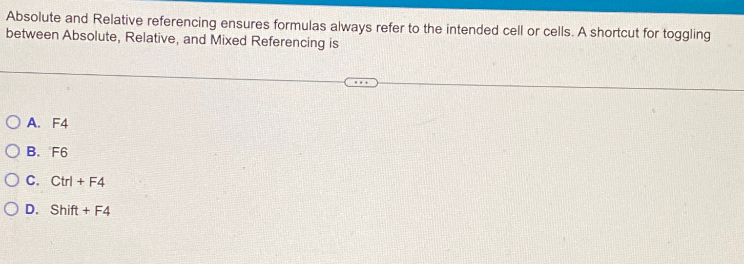 Solved Absolute and Relative referencing ensures formulas | Chegg.com