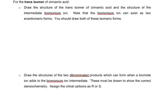 Solved For the trans isomer of cinnamic acid: o Draw the | Chegg.com