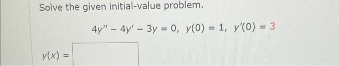 Solved Solve the given initial-value problem. | Chegg.com