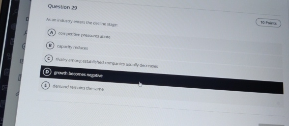 Solved Question 29As an industry enters the decline | Chegg.com
