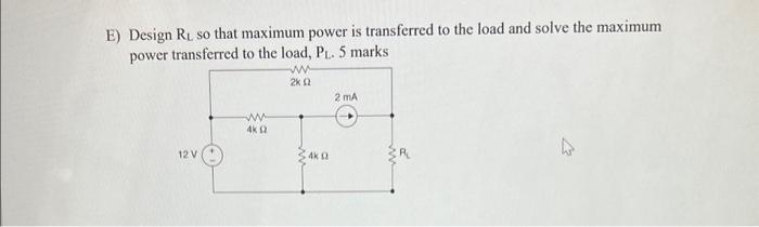 Solved E) Design RL so that maximum power is transferred to | Chegg.com