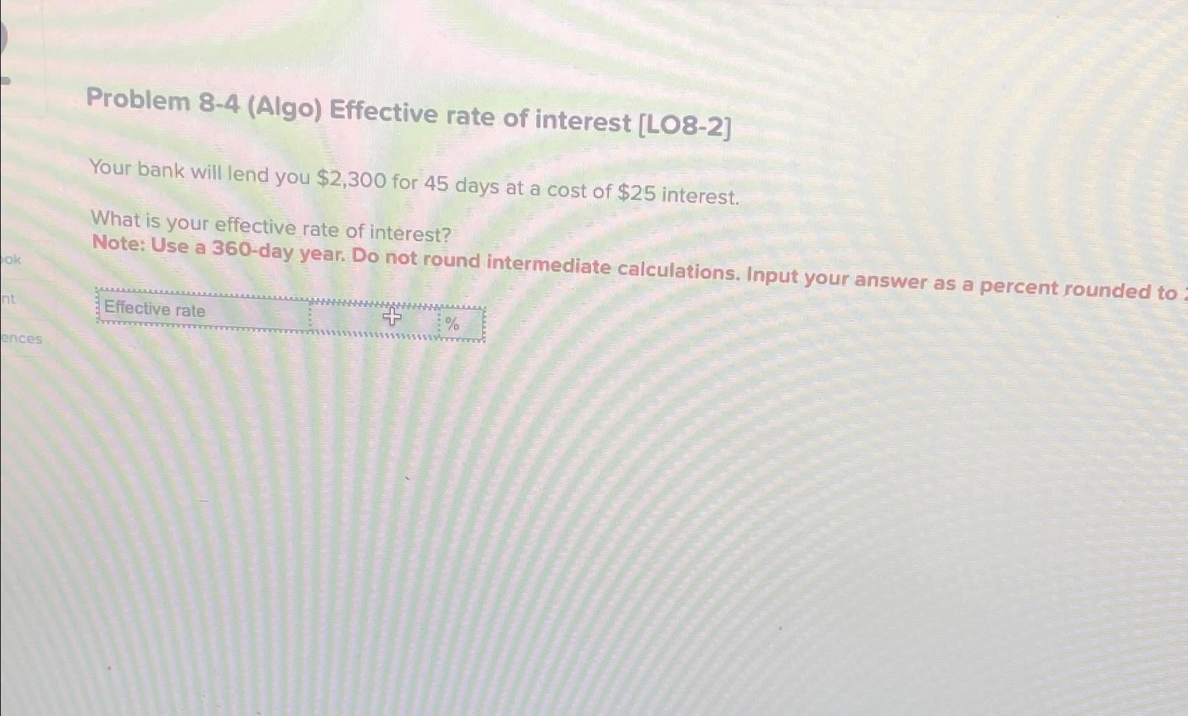 Solved Problem 8-4 (Algo) ﻿Effective rate of interest | Chegg.com