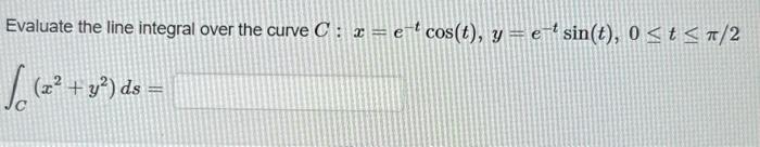 Solved Evaluate the line integral over the curve | Chegg.com