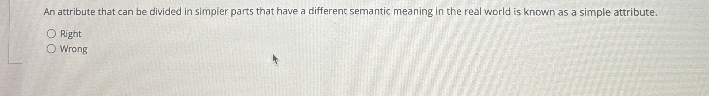 Solved An attribute that can be divided in simpler parts | Chegg.com