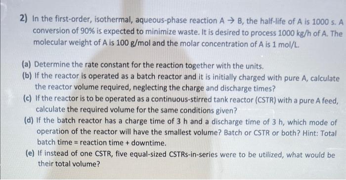Solved 2) In the first-order, isothermal, aqueous-phase | Chegg.com
