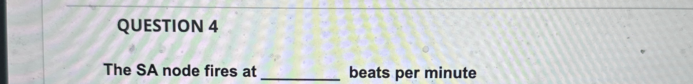 Solved QUESTION 4The SA node fires at q, ﻿beats per minute | Chegg.com