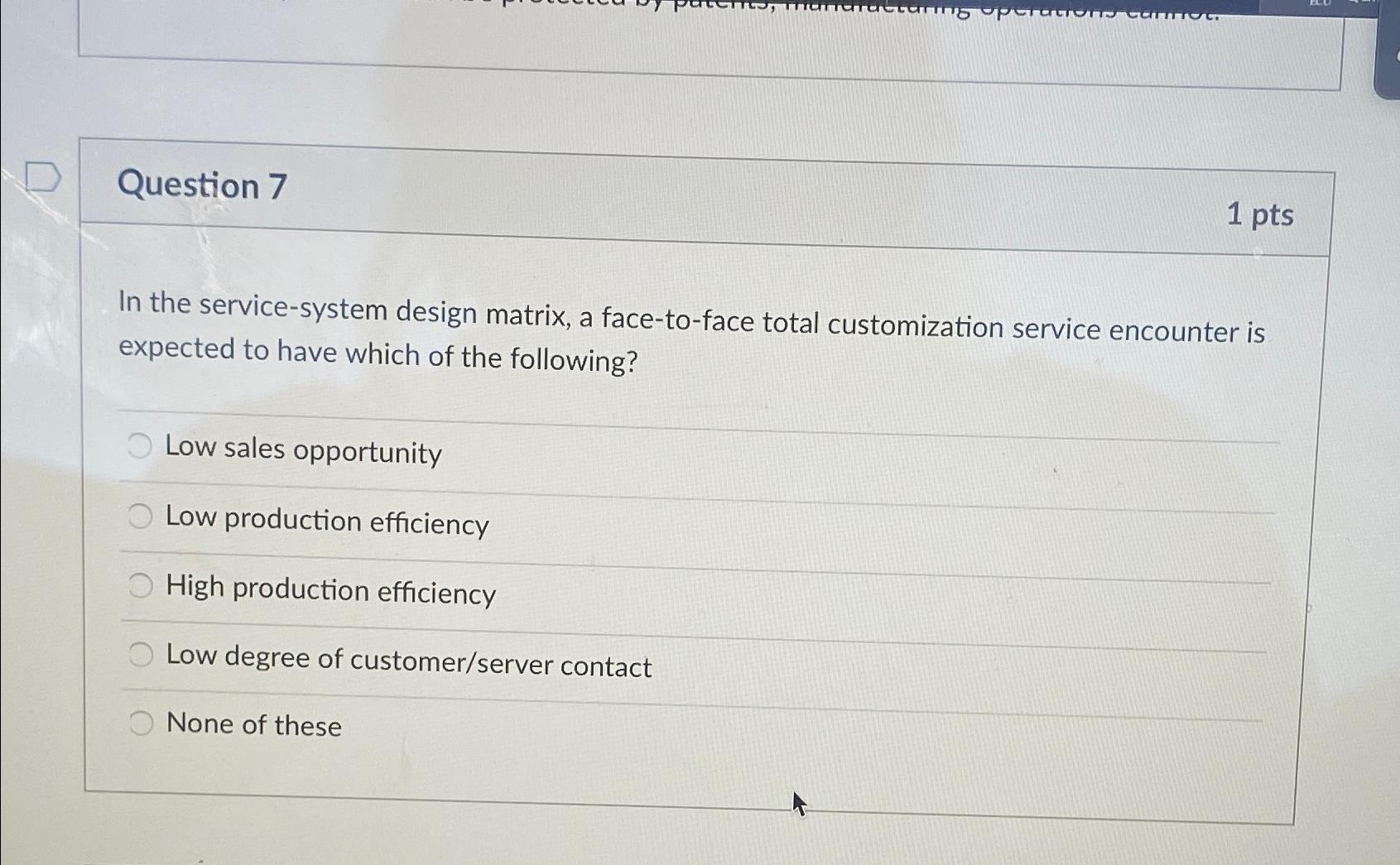 Solved Question 71 ﻿ptsIn the service-system design matrix, | Chegg.com