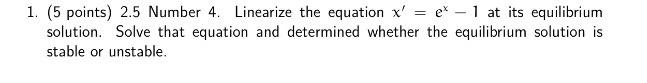 Solved = 1. (5 points) 2.5 Number 4. Linearize the equation | Chegg.com