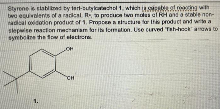 Solved Styrene is stabilized by tert-butylcatechol 1, which | Chegg.com