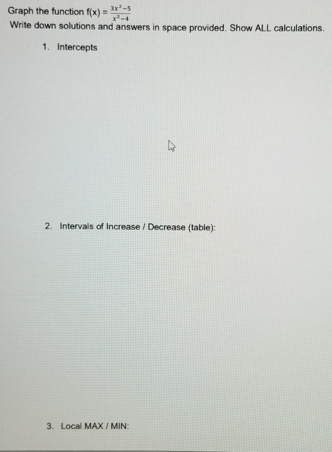 Solved Graph the function f(x)=x2−43x2−5 Write down | Chegg.com