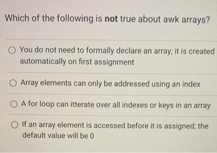 Solved Which Of The Following Is Not True About Awk Arrays